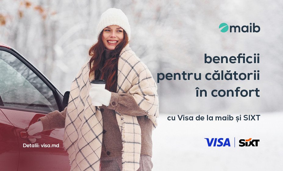 Promoție expirată- Călătorii în stil premium cu cardurile Visa de la maib și mașinile de la SIXT ...